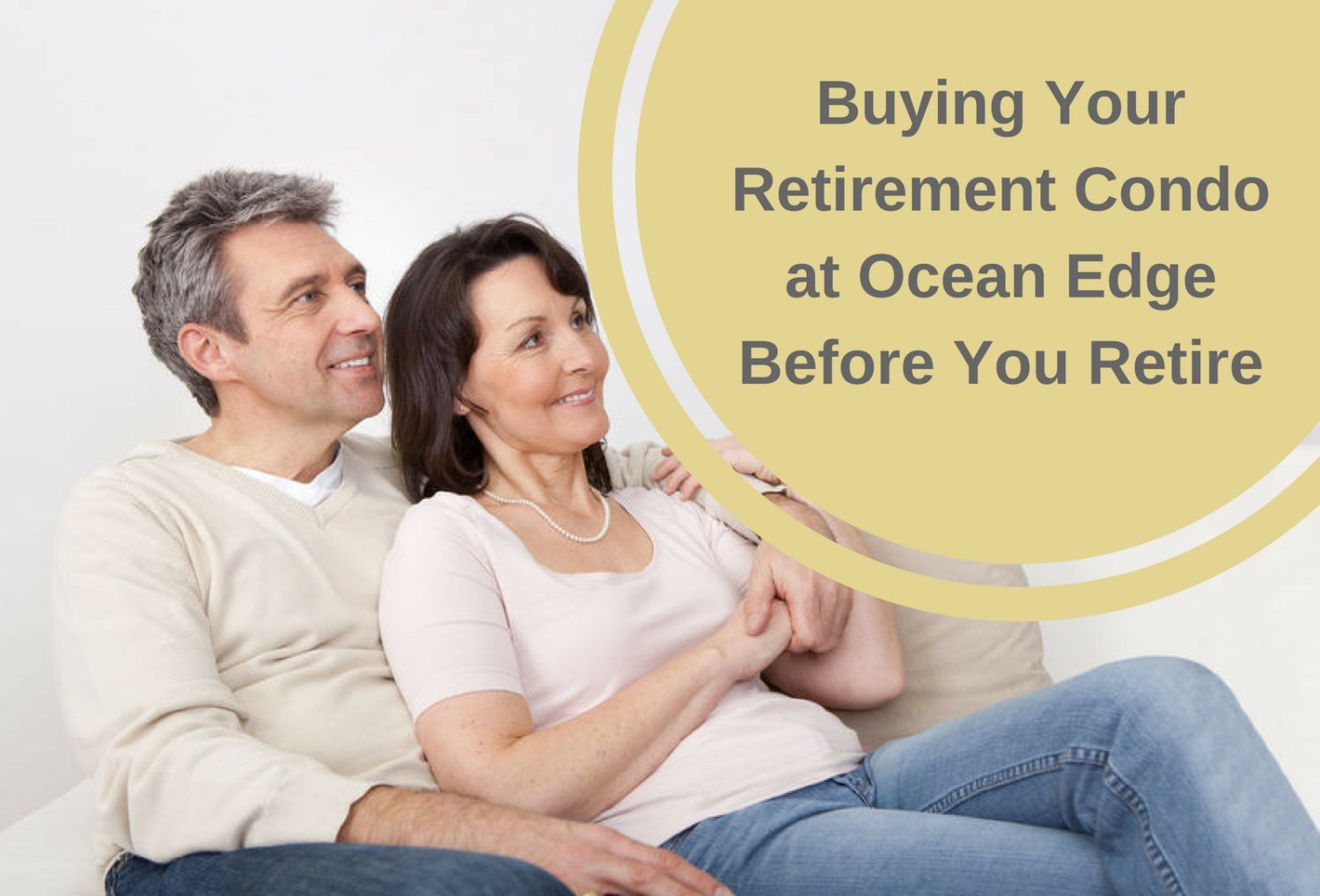 Buying Your Retirement Condo at Ocean Edge Before You Retire – Leighton ...